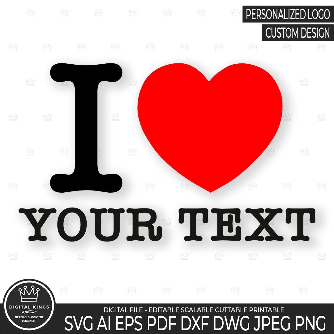 I HEART Your Text Design Svg I Love Custom Text Design Png I Love Name ...