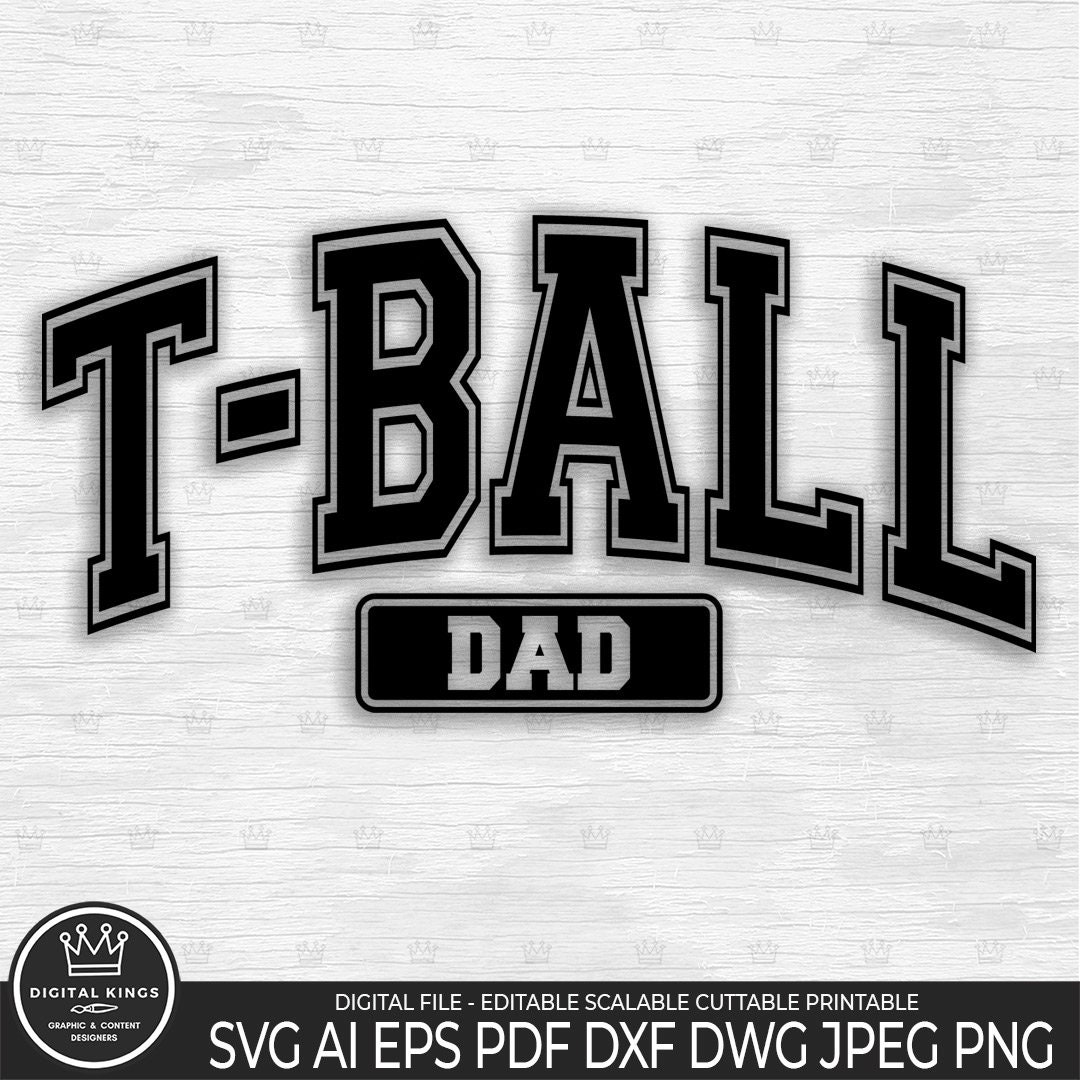 T-BALL Dad Svg T-ball Dad Clipart T-ball Dad Cut File T-ball Dad Png T ...
