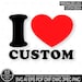 I HEART Custom Text Design Svg I Love Custom Text Design Png I Love ...
