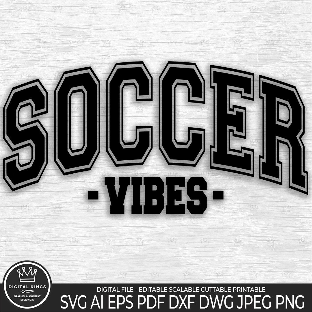 SOCCER VIBES SVG Soccer Vibes Clipart Soccer Vibes Cut Files Soccer ...