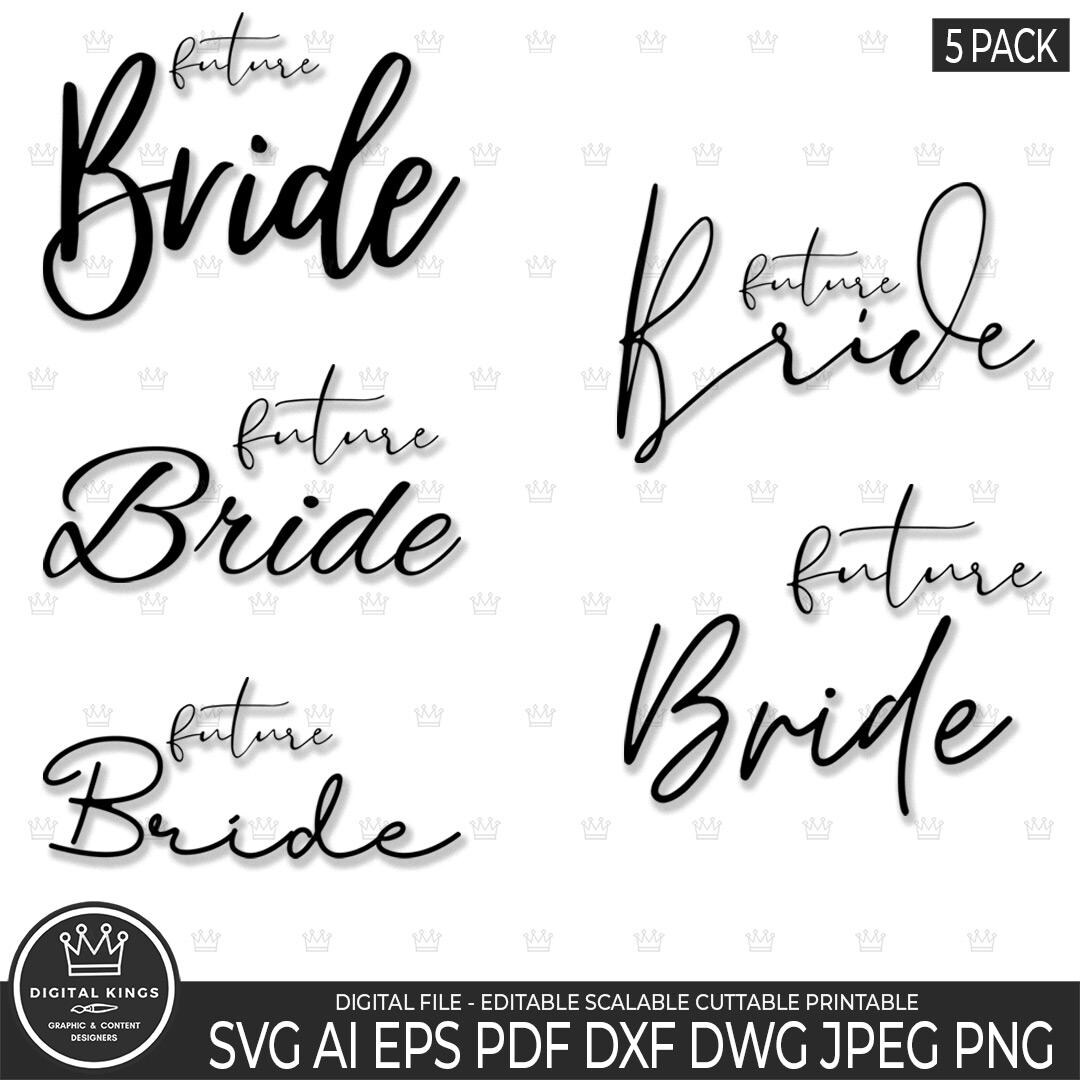 FUTURE BRIDE Svg Bundle, Bachelorette Svg, Engagement Cut File, Future ...
