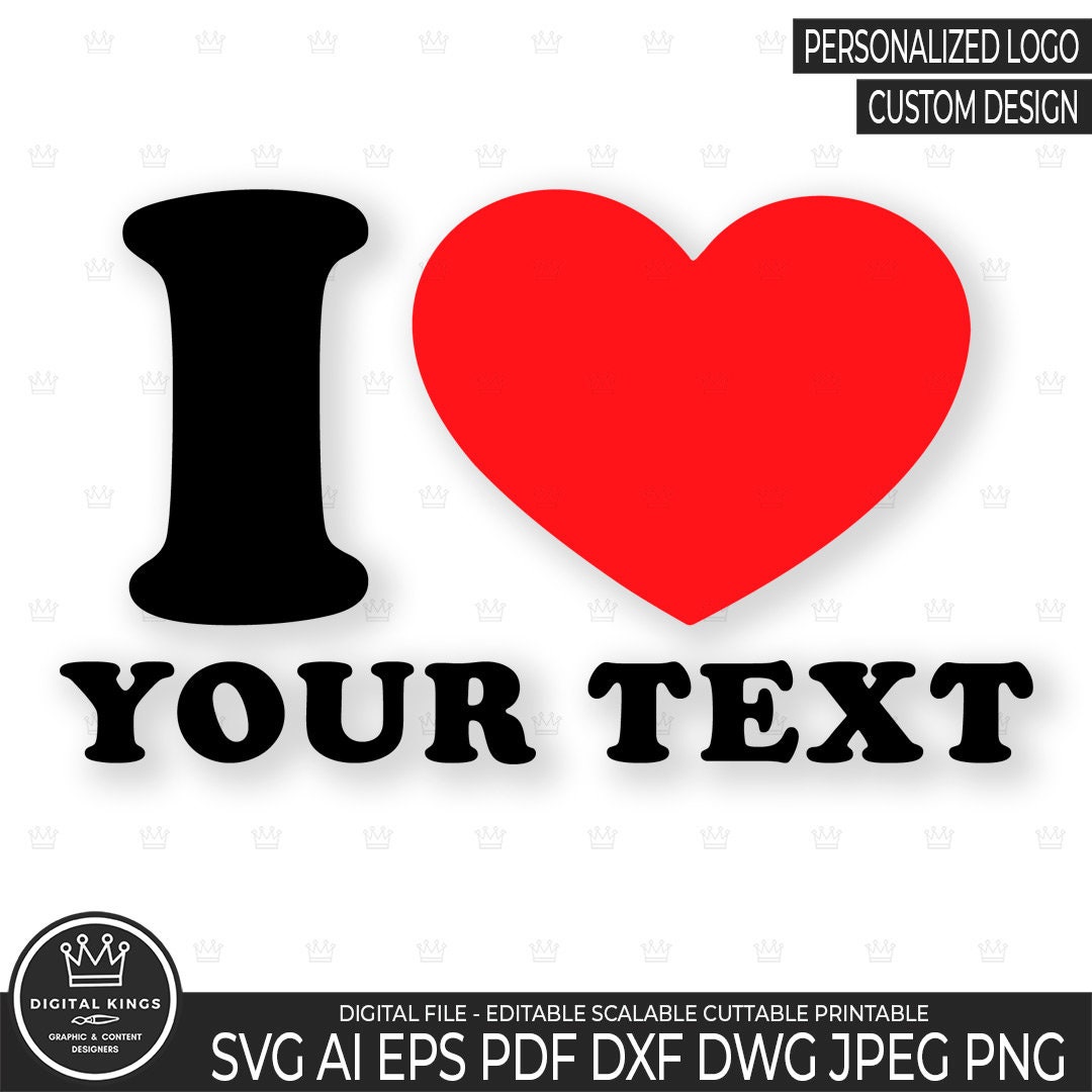I HEART Custom Text Design Svg I Love Custom Text Design Png I Love ...
