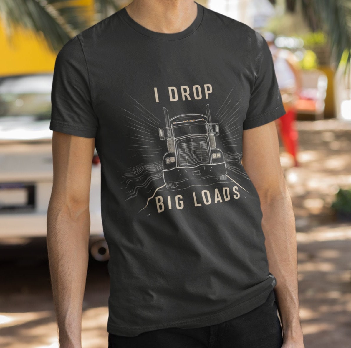 I Drop Big Loads, Truck Shirt, Fathers Day Gift, Gift for Dads, Truck ...