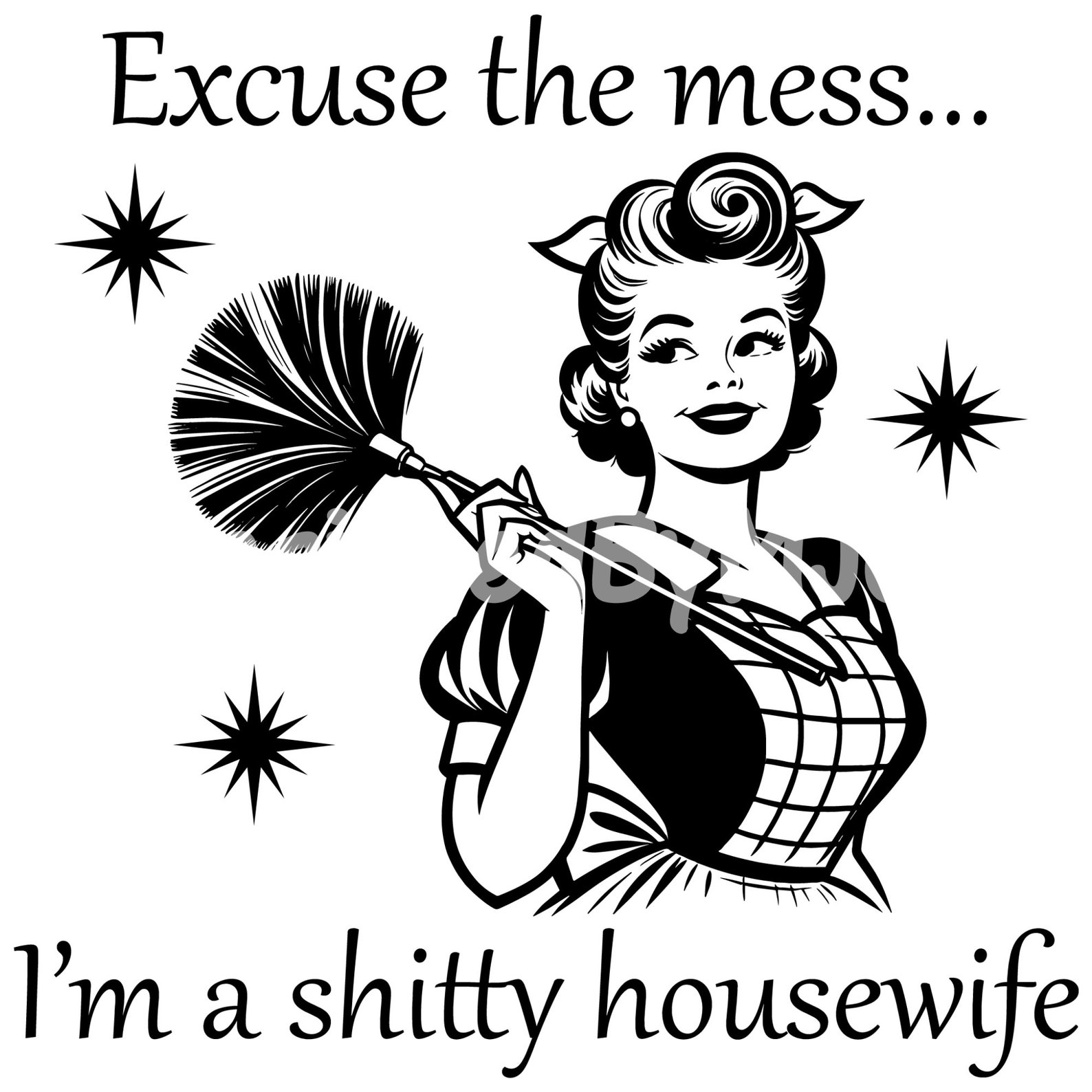Excuse the Mess I'm A Shitty Housewife SVG PNG, Retro Housewife, Trendy ...