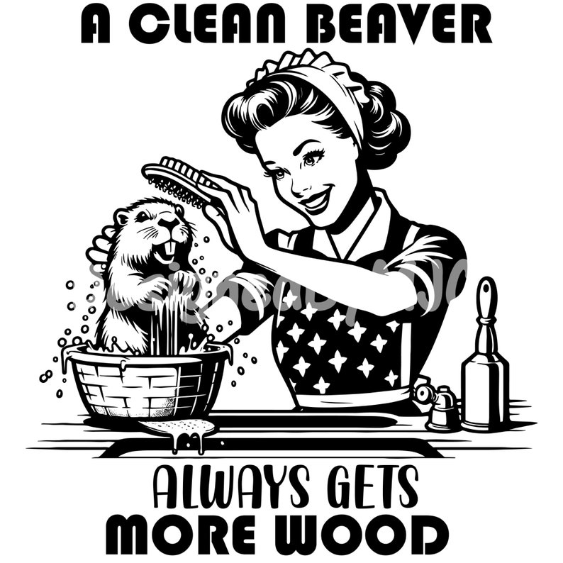 A Clean Beaver Always Gets More Wood SVG PNG, Trendy Vintage Women ...