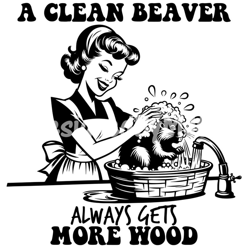 A Clean Beaver Always Gets More Wood SVG PNG, Trendy Vintage Women ...