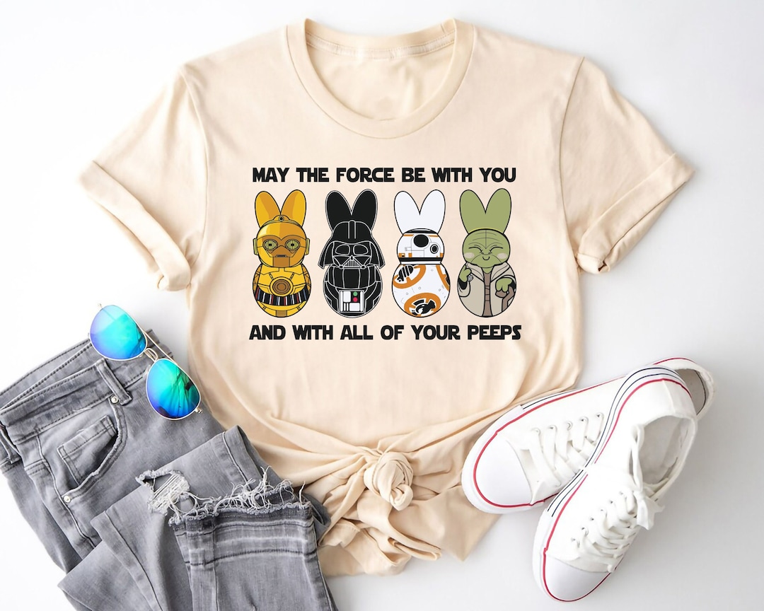 Star Wars Easter Shirt, May the Force Be With You With All Your Peeps ...