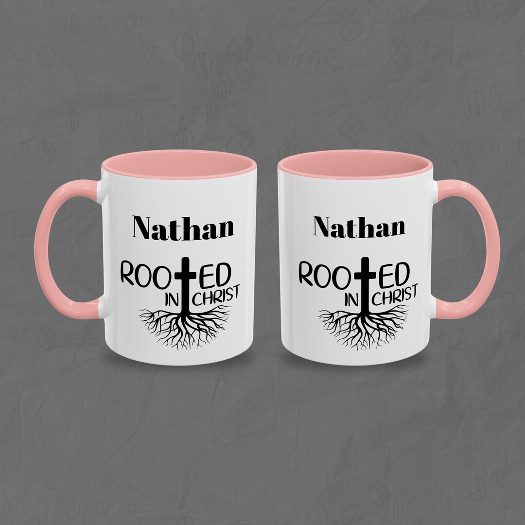 Personalized Faith-based Mug, Rooted in Christ, Custom Name Coffee Cup ...