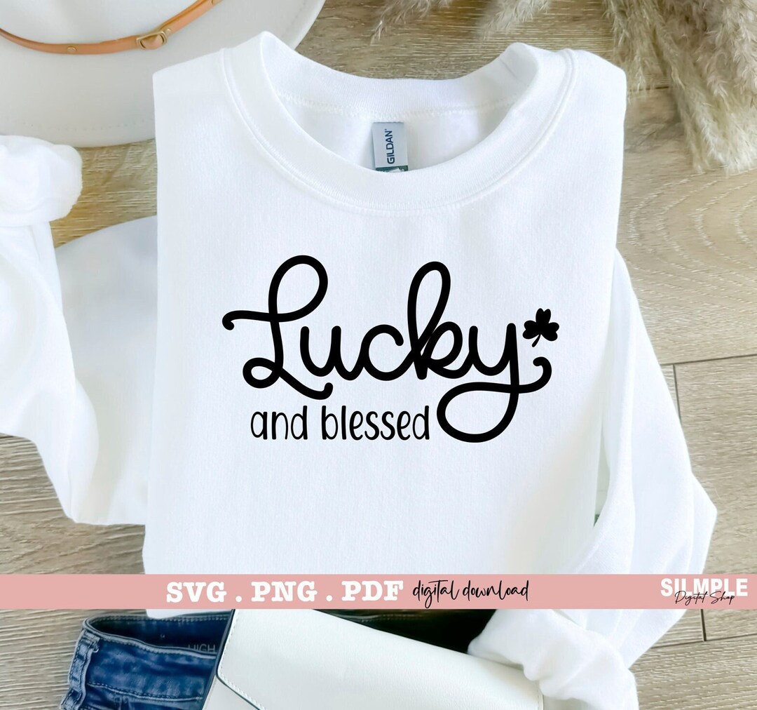 St Patricks Day SVG, Lucky and Blessed SVG, Funny St Patty's Png ...