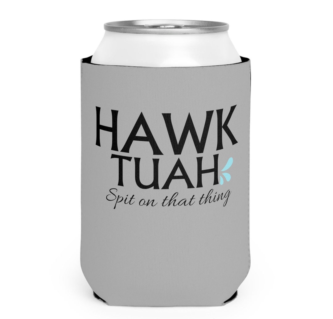 Hawk Tuah, Hawk Tuah Spit on That Thing, Can Cooler Sleeve - Etsy Singapore
