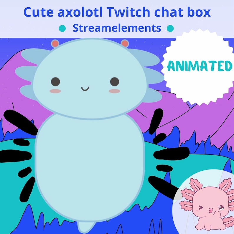 Animated Axolotl Twitch Chatbox. Setup in Streamelements. Ideal for ...