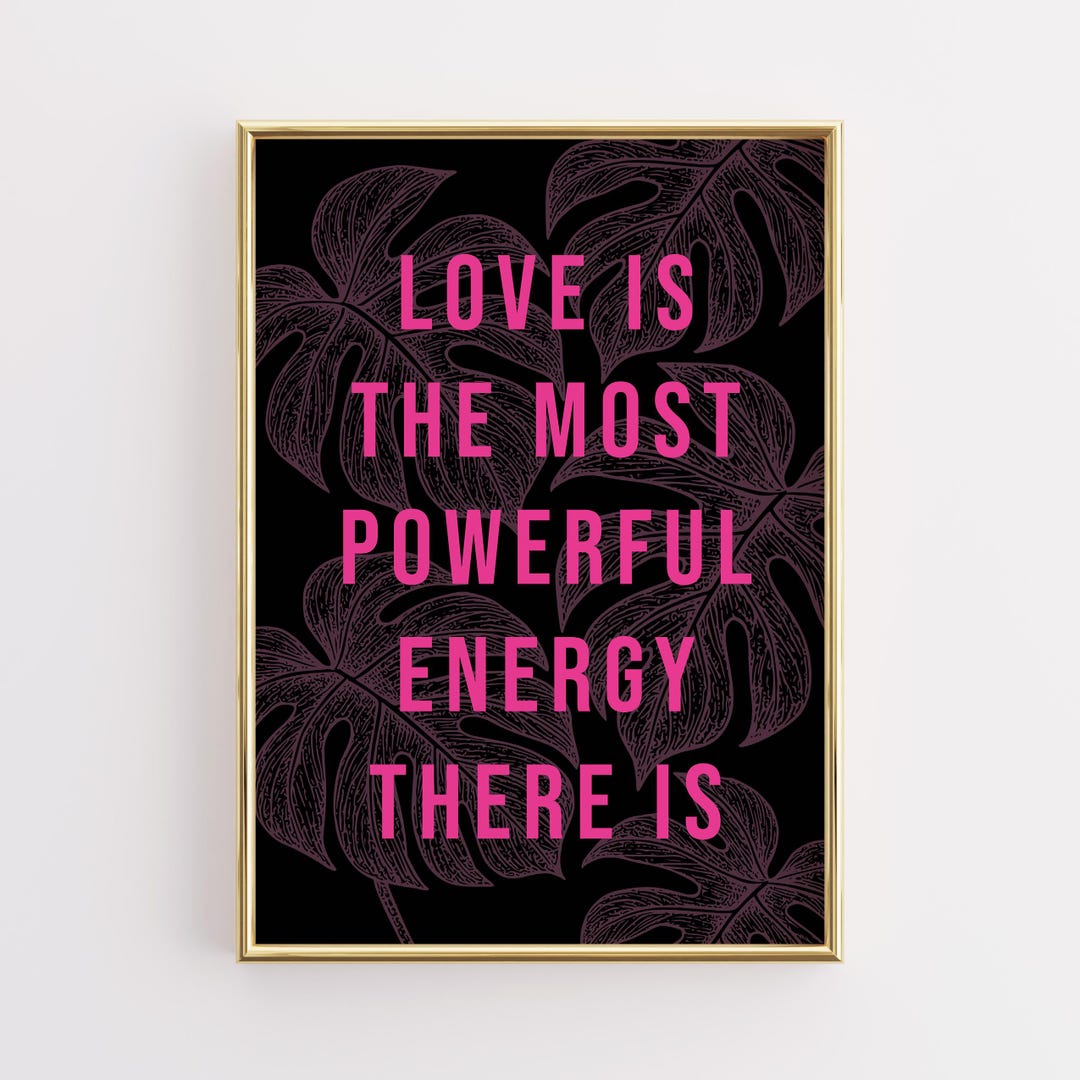 Inspirational Quote Print: Love is Energy | Monstera Deliciosa Art ...