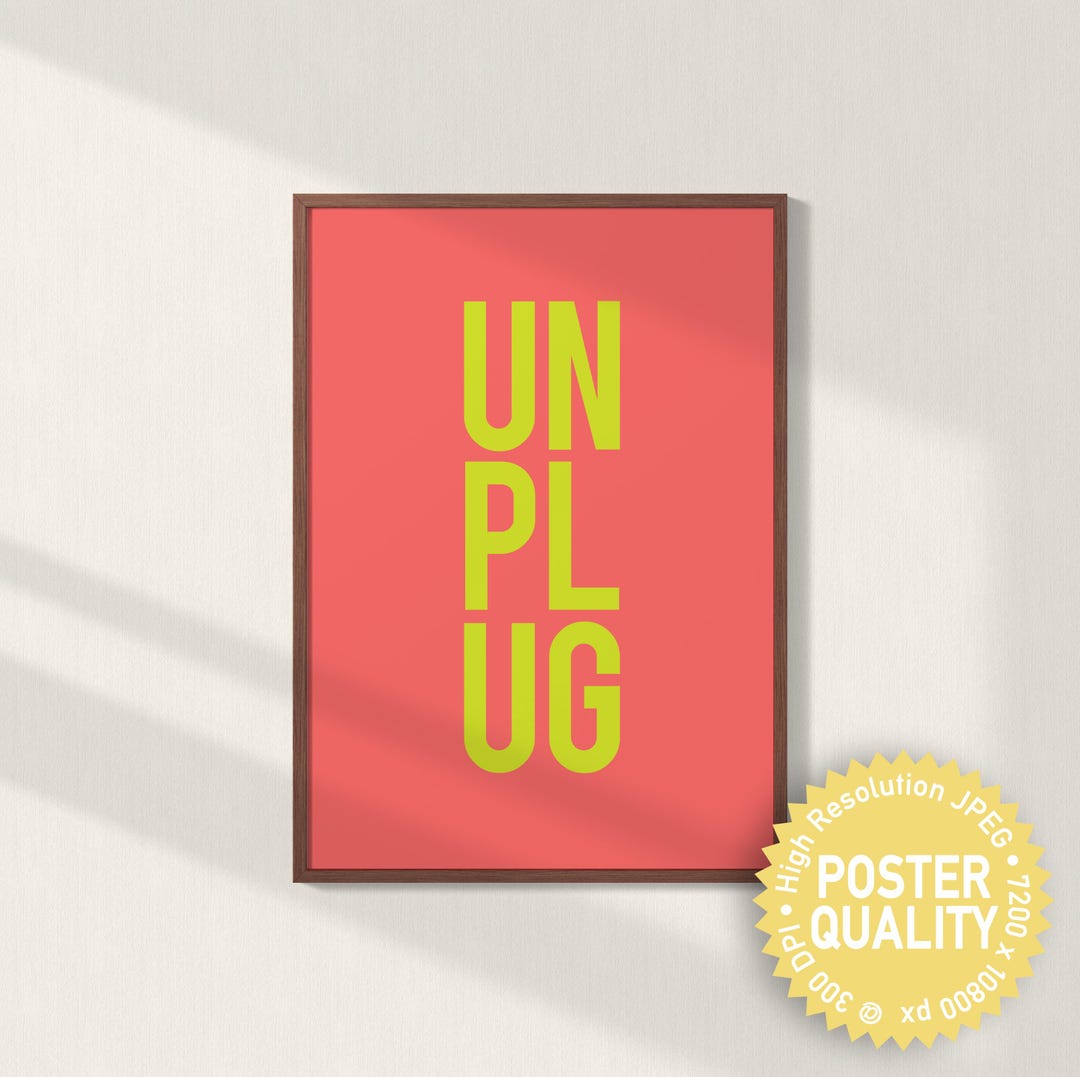 UNPLUG - Poster, High Definition Printable Art, Instant Digital ...