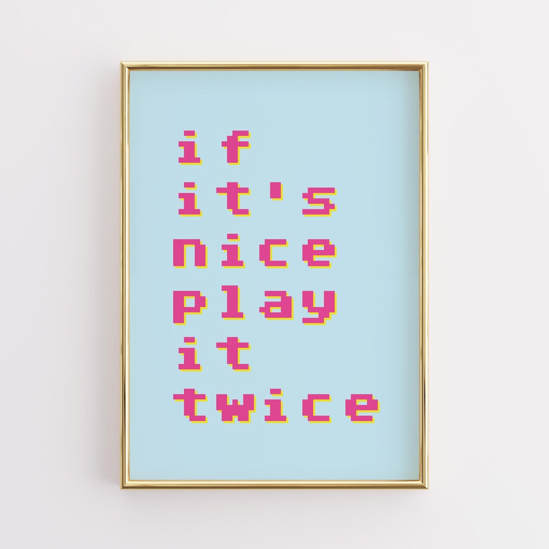 If It's Nice Play It Twice Pixel Art Print – Gaming Room Decor (digital ...