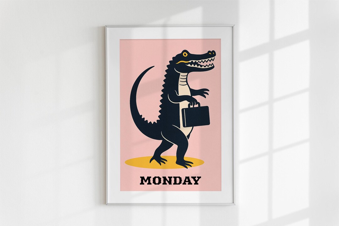 Monday Alligator Art Print | Fun Digital Poster, Motivational Wall Art ...