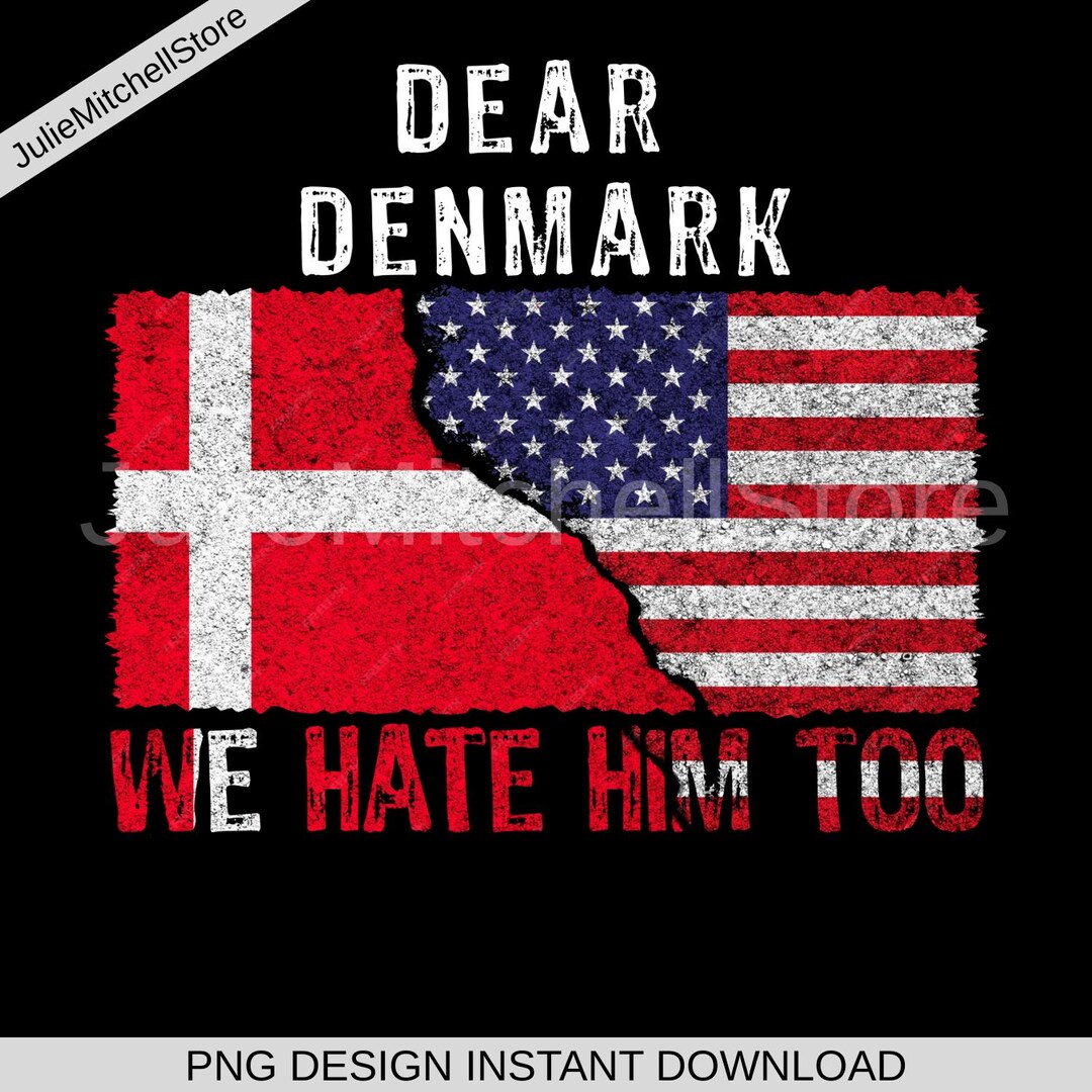 Denmark Activist Anti Trump Gift PNG, PNG Dear Denmark Satire Art, Art ...