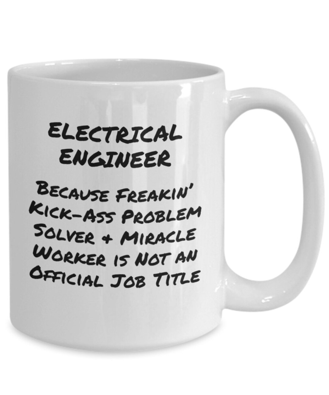 Electrical Engineer, Because Freakin Kick-ass, Job Title, Coffee Mug ...
