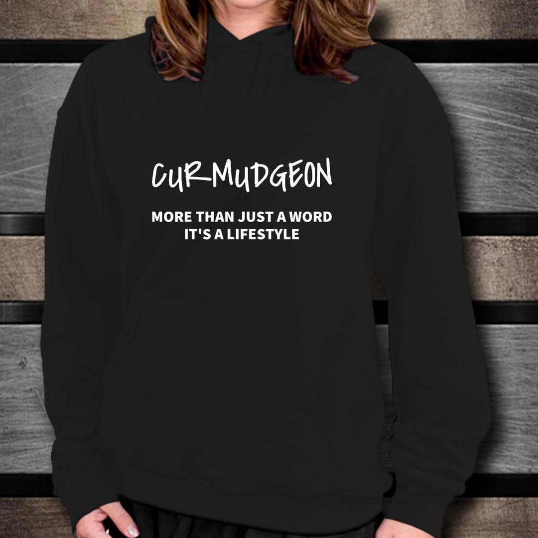 Curmudgeon, Grumpy Old Man, More Than Just a Word Its a Lifestyle, Must ...