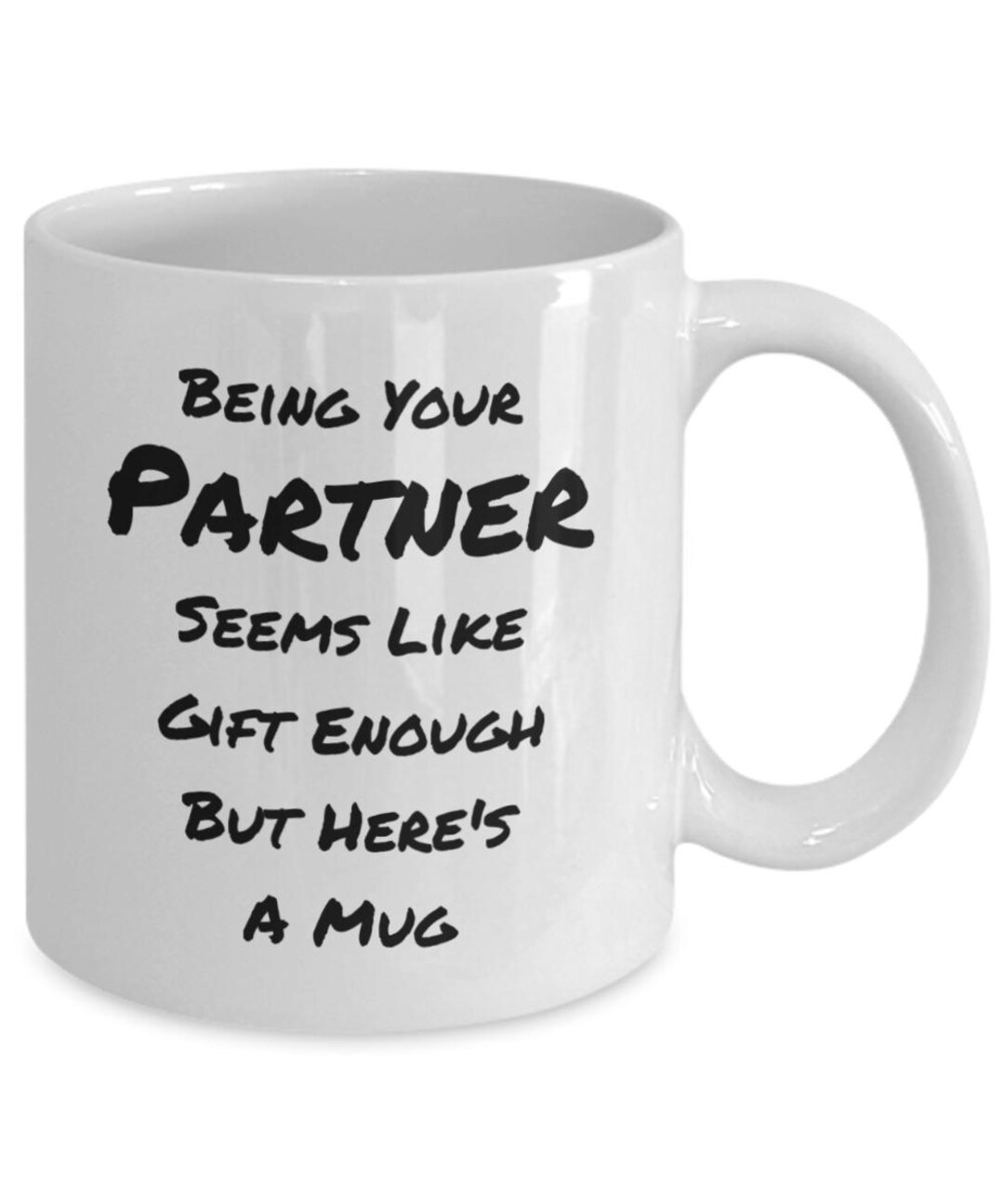 Being Your Partner Seems Like Gift Enough but Here's a Mug Must Have ...