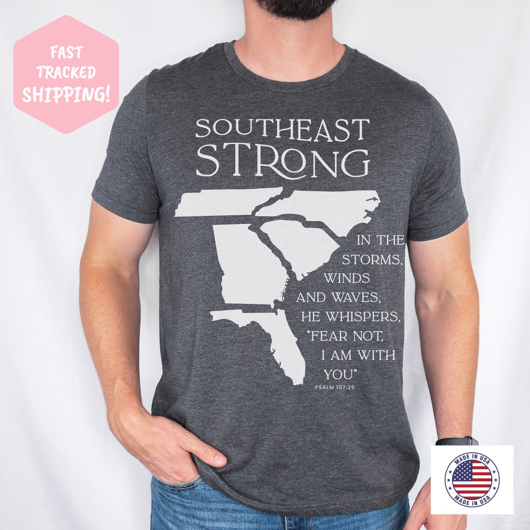 Southeast Strong Tshirt Stronger Than the Storm Shirt Fear Not God is ...