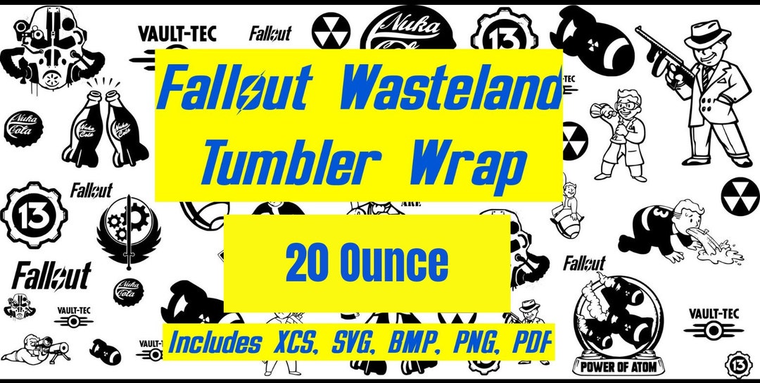 Fallout 20 Oz Tumbler Wrap Laser Engraving Files xcs, Png, Pdf, Svg ...