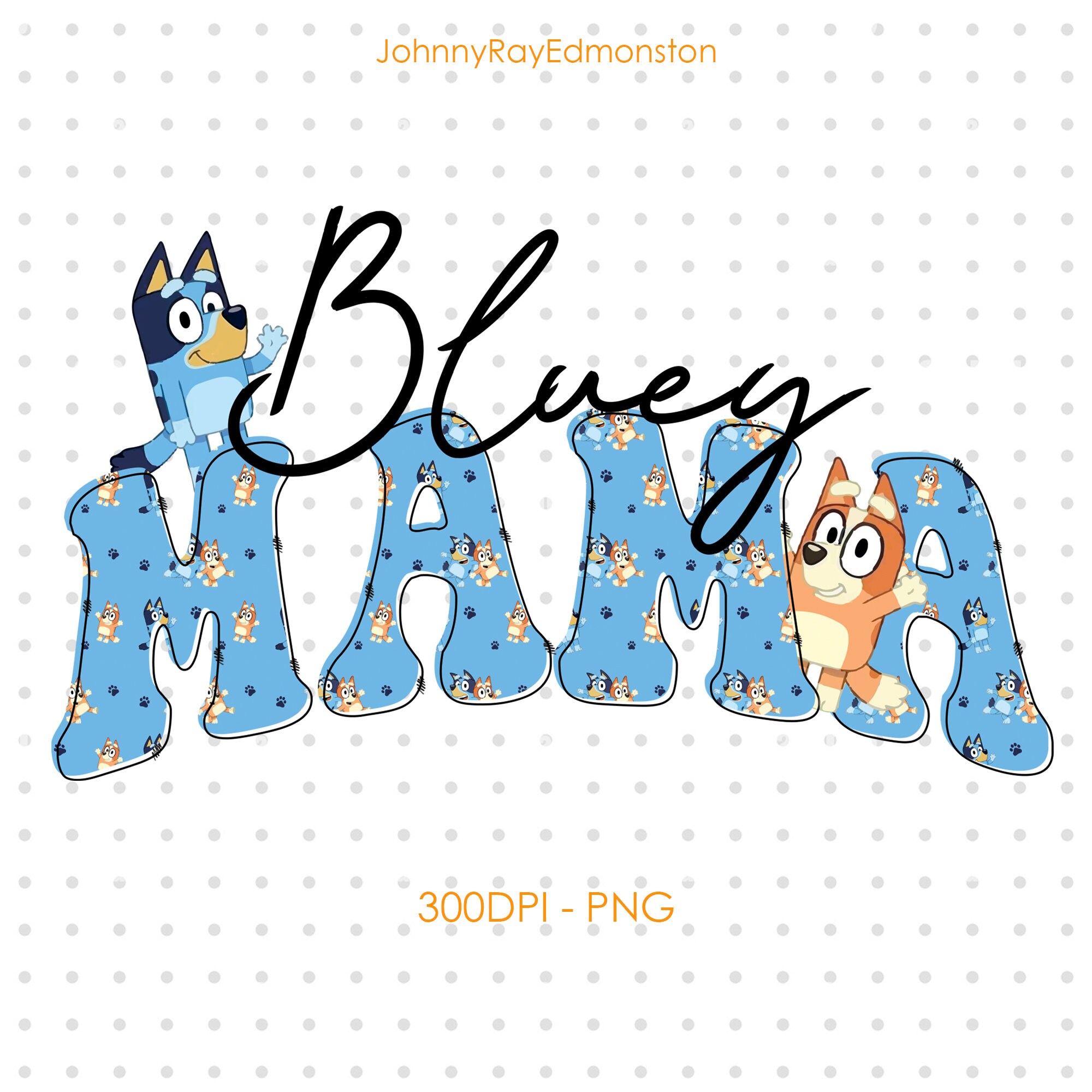 Bluey Mama Png, Bluey Mother's Day Png, Bluey Chili Heeler Png, Bluey ...