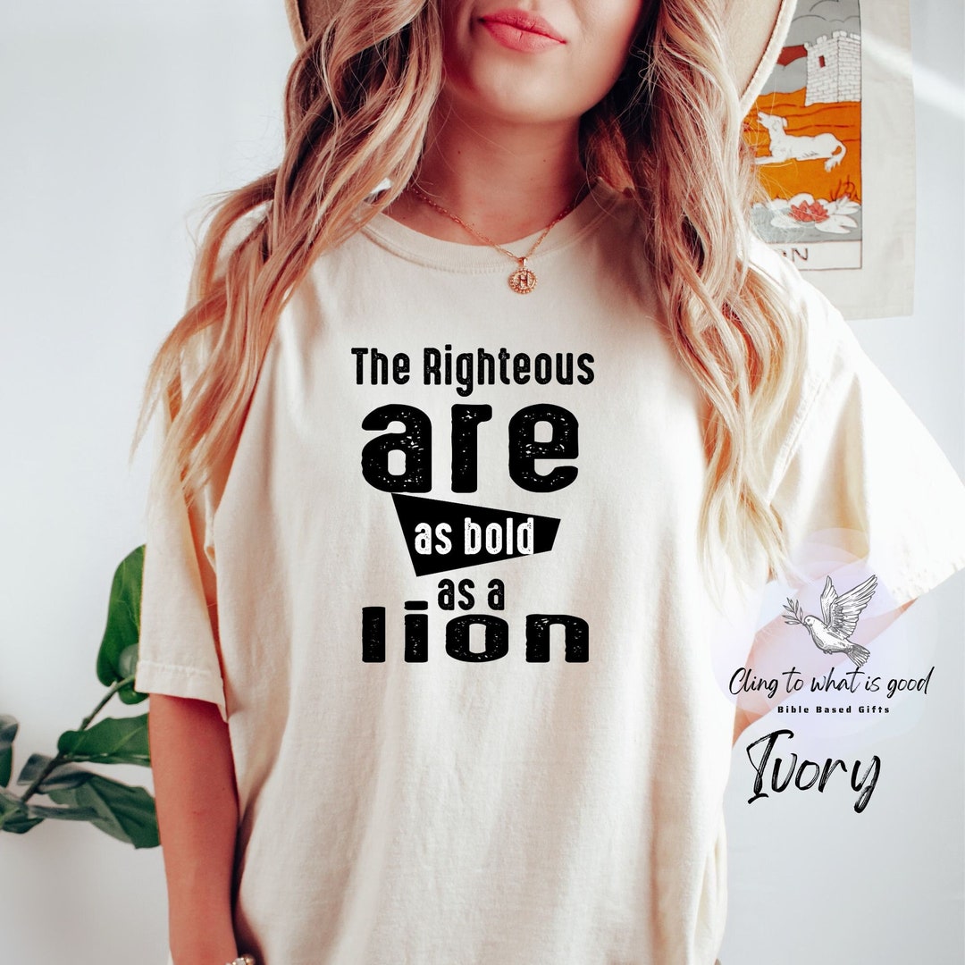 The Righteous Are Bold as a Lion Chrisitan Tee, Unisex Faith Tshirt ...