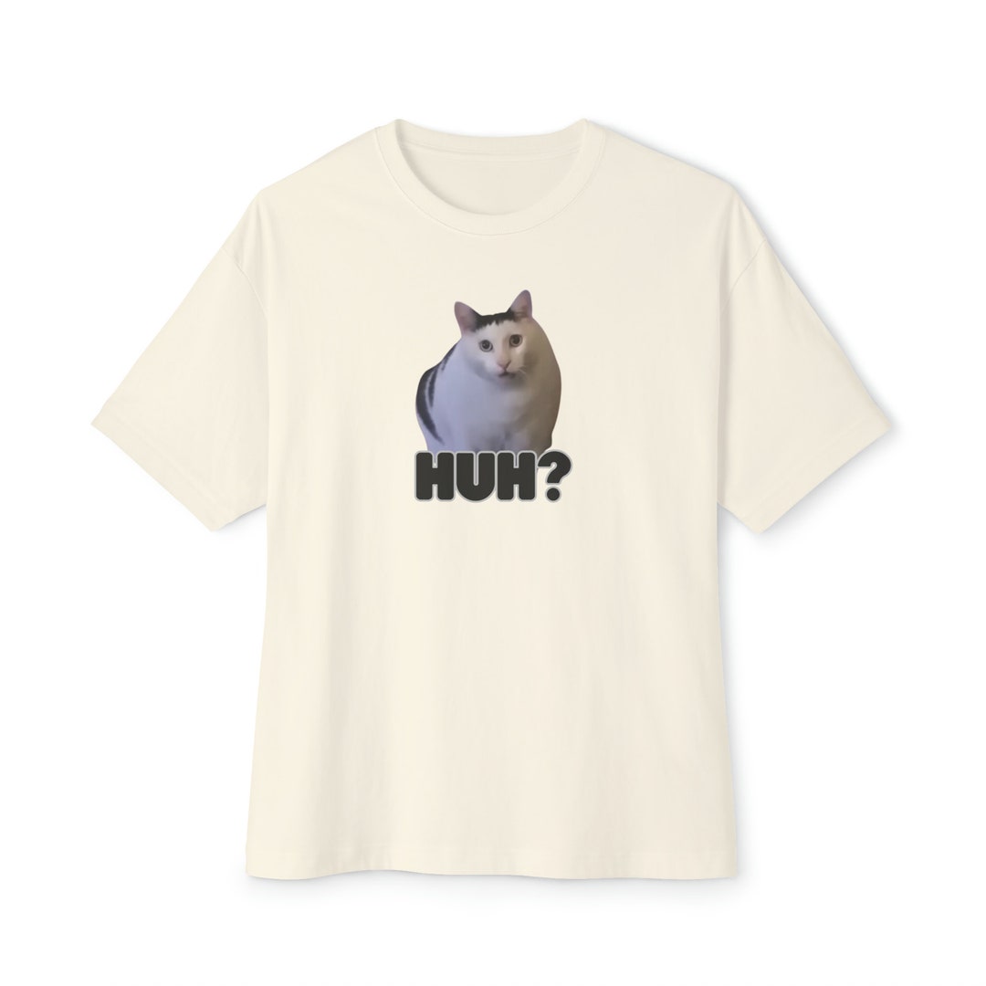 Huh Cat Meme Unisex Oversized Boxy Tee, Huh Cat Meme Shirt, Cat T-shirt ...