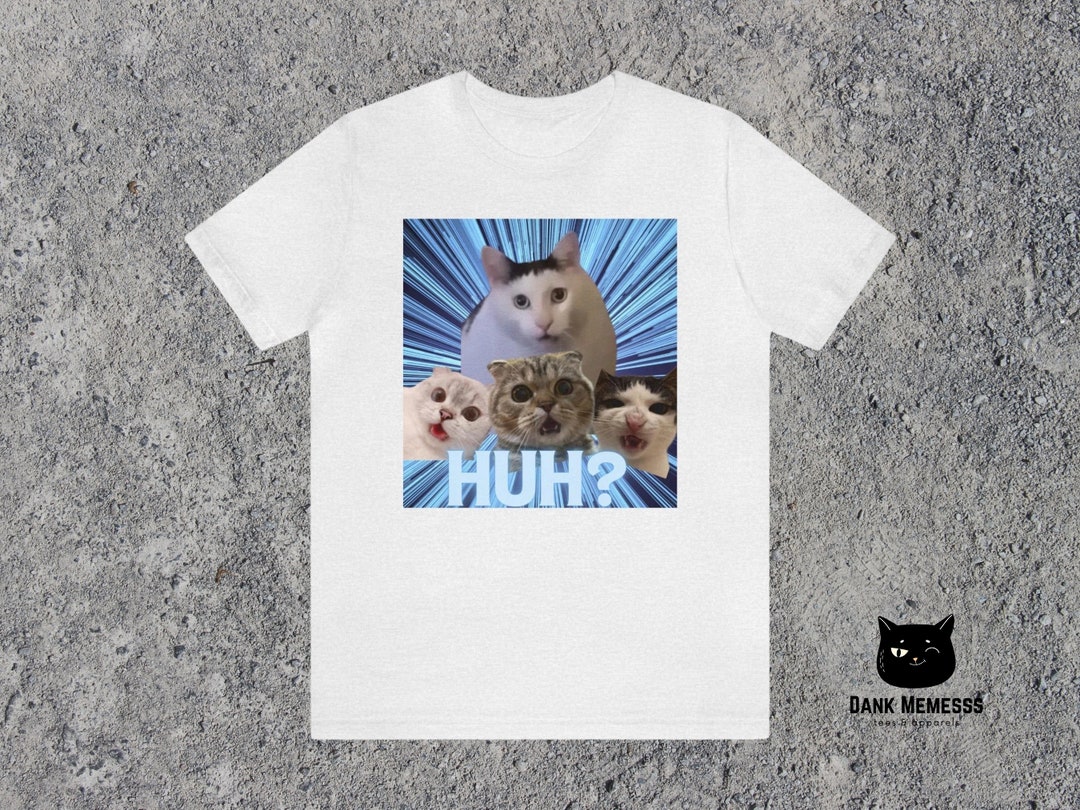 Huh Cat Meme Unisex Jersey Short Sleeve Tee, Funny Shirt, Kitten Shirt ...