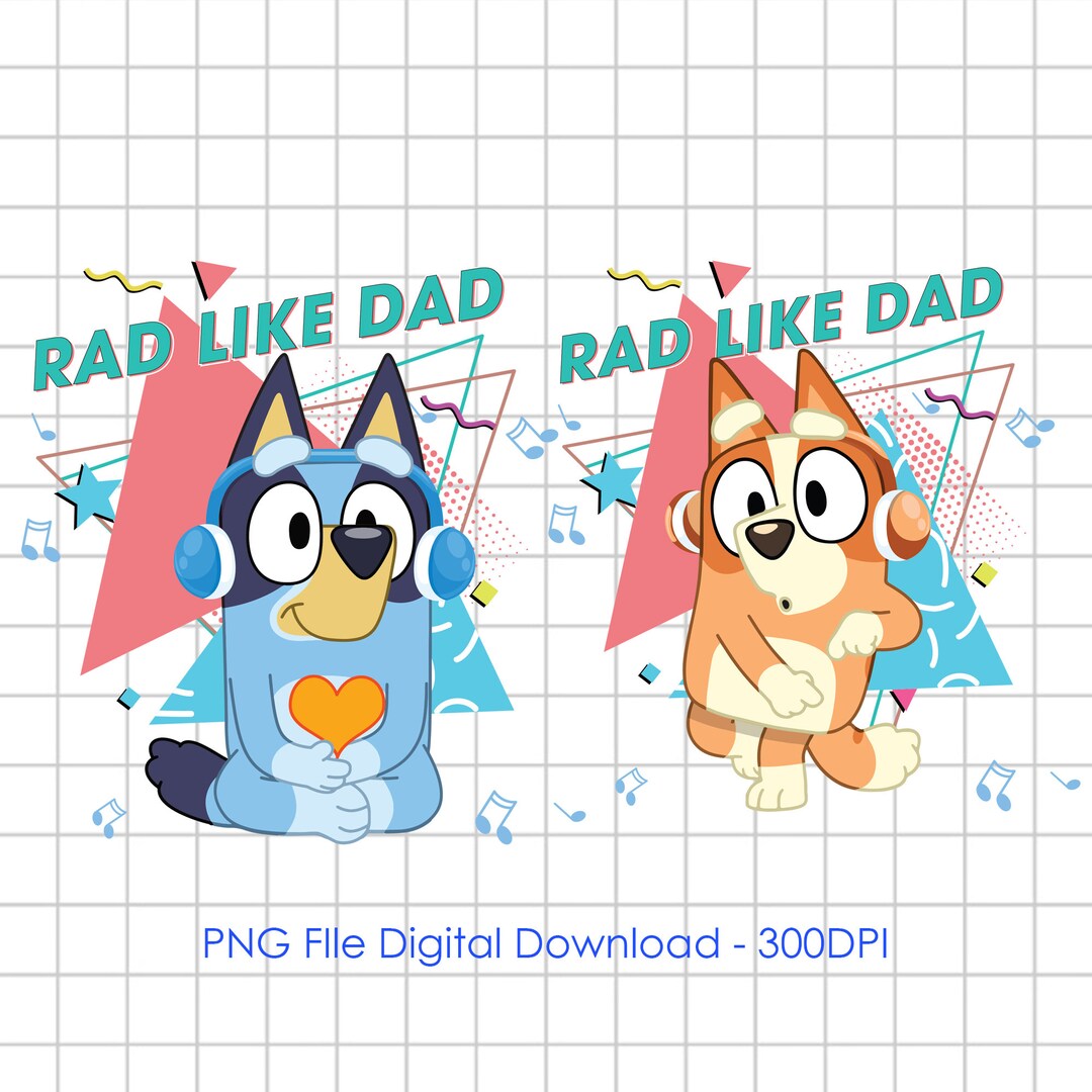 Rad Like Dad Png, Daddy Png, Groovy, Bluey Rad Like Dad Png, Blue Dad ...