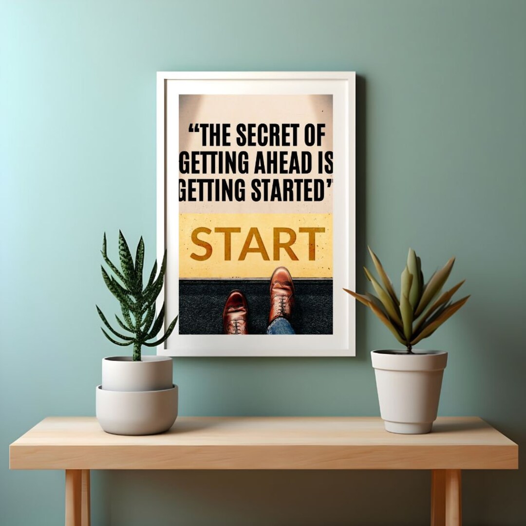 The Secret of Getting Ahead is Getting Started Inspirational Quote Art ...