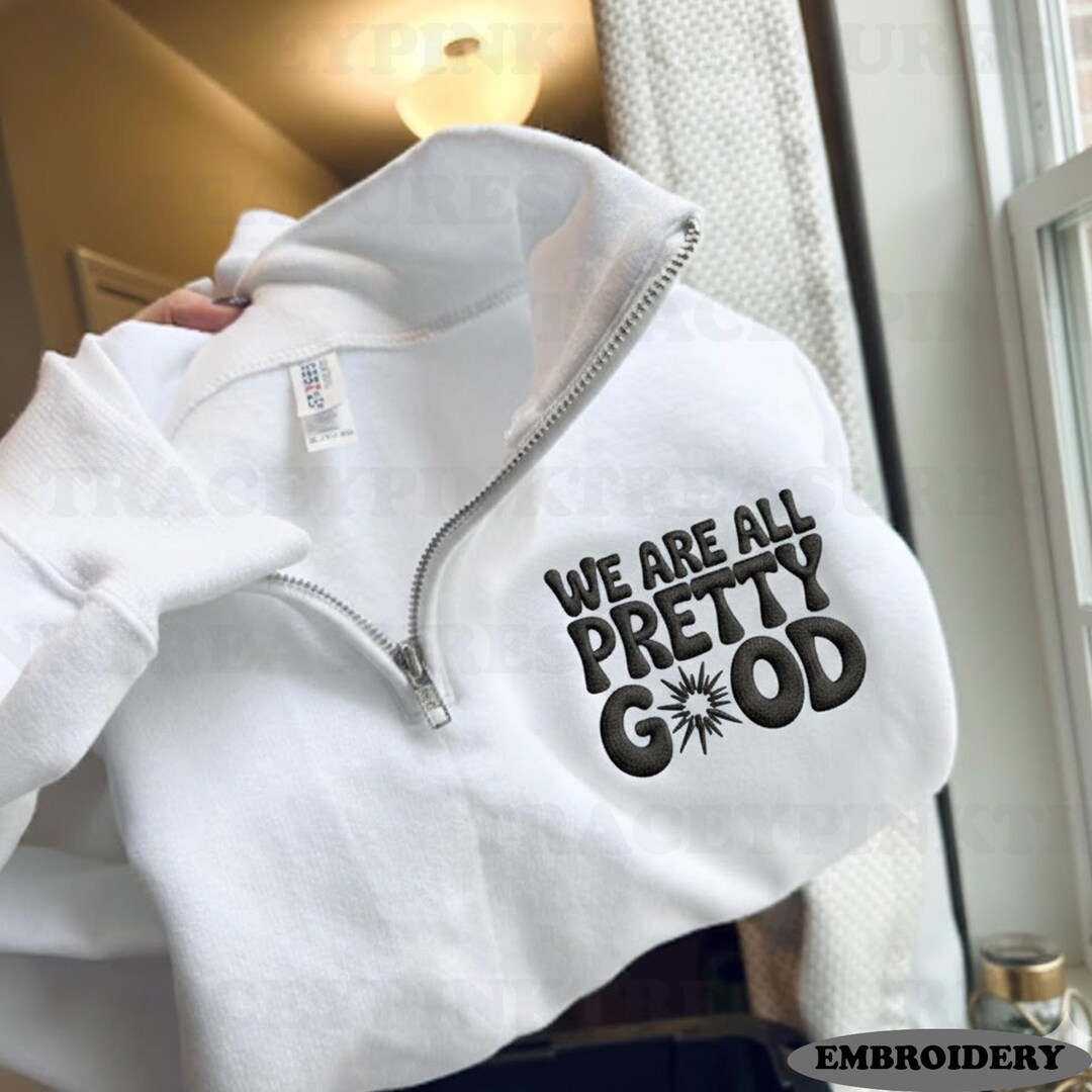Embroidered We Are All Pretti Good Quarter Zipshirt, Justice for Alex ...