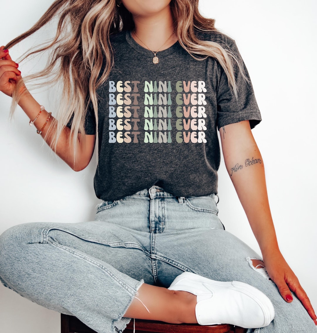 Best Nini Ever Shirt, Personalized Best Nini Ever Shirt, Mama Crewneck ...