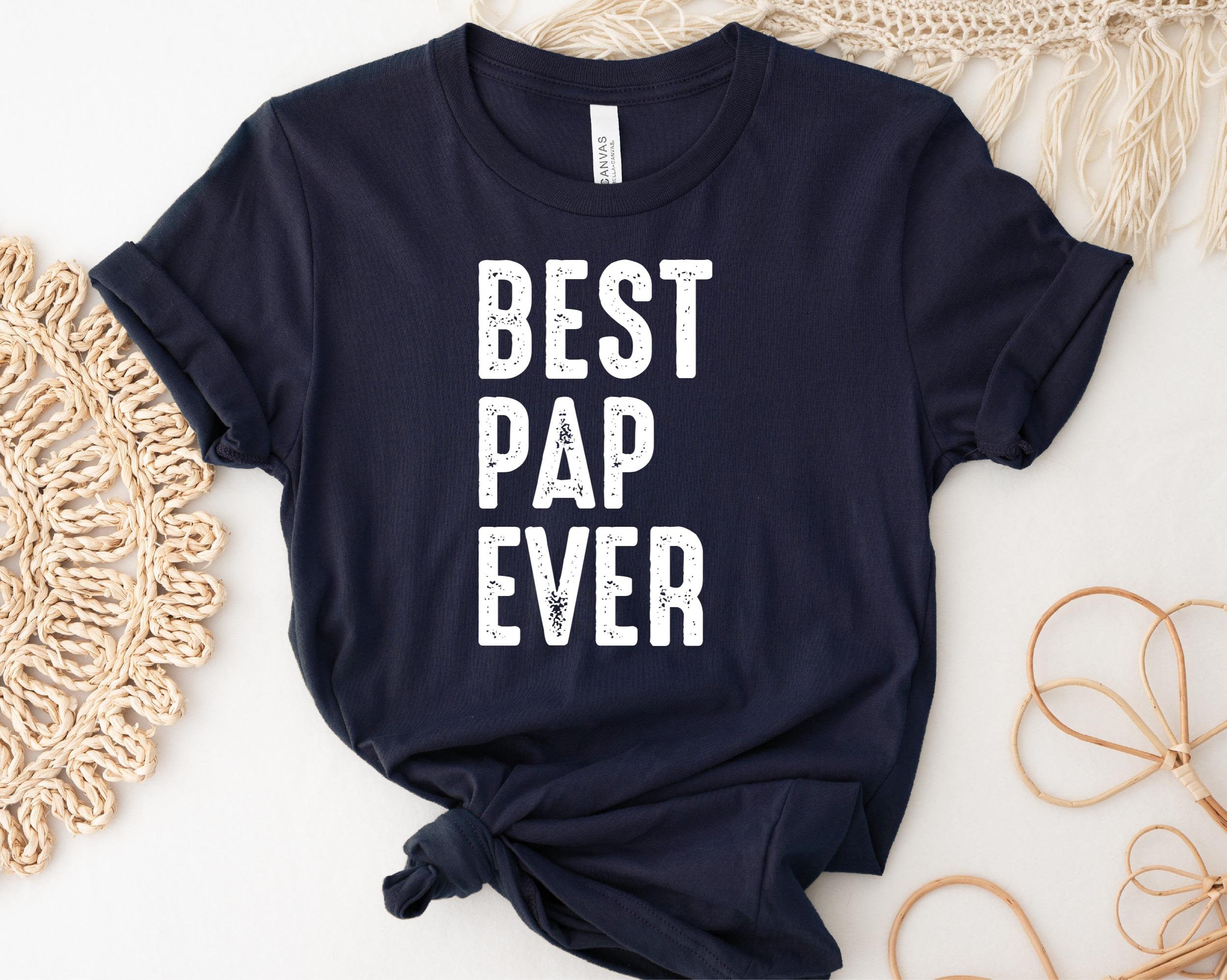 Best Pap Ever Shirt, Fathers Day T-shirt, Custom Dad Shirt,trendy Men ...