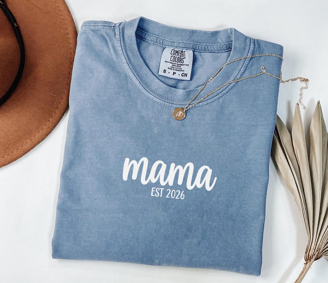 Comfort Colors Mama Est 2026 Shirt, Custom Year Sweatshirt or Tee ...