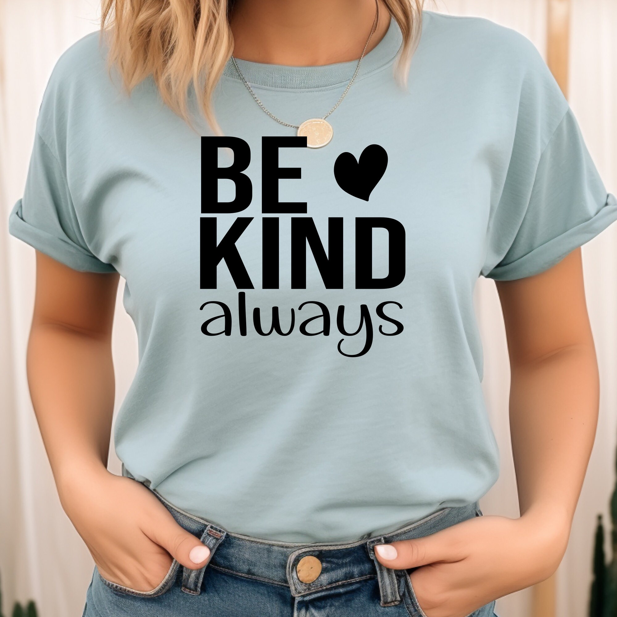 Be Kind Always Svg, Kindness Shirt Svg, Positive Quotes Svg, Cut File ...