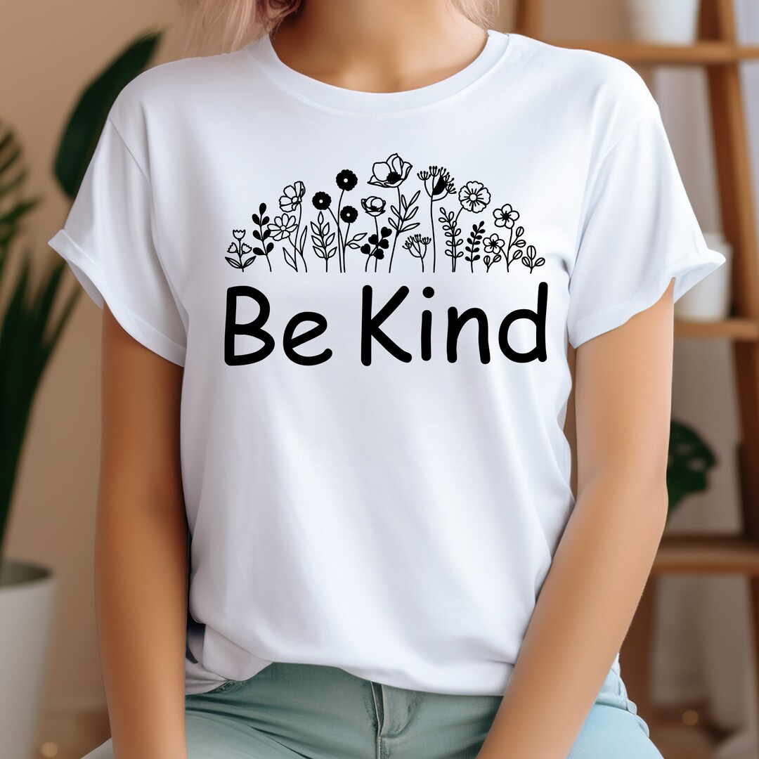 Be Kind Svg Png Eps Dxf, Be Kind Shirt Svg, Kindness Svg, Motivational ...