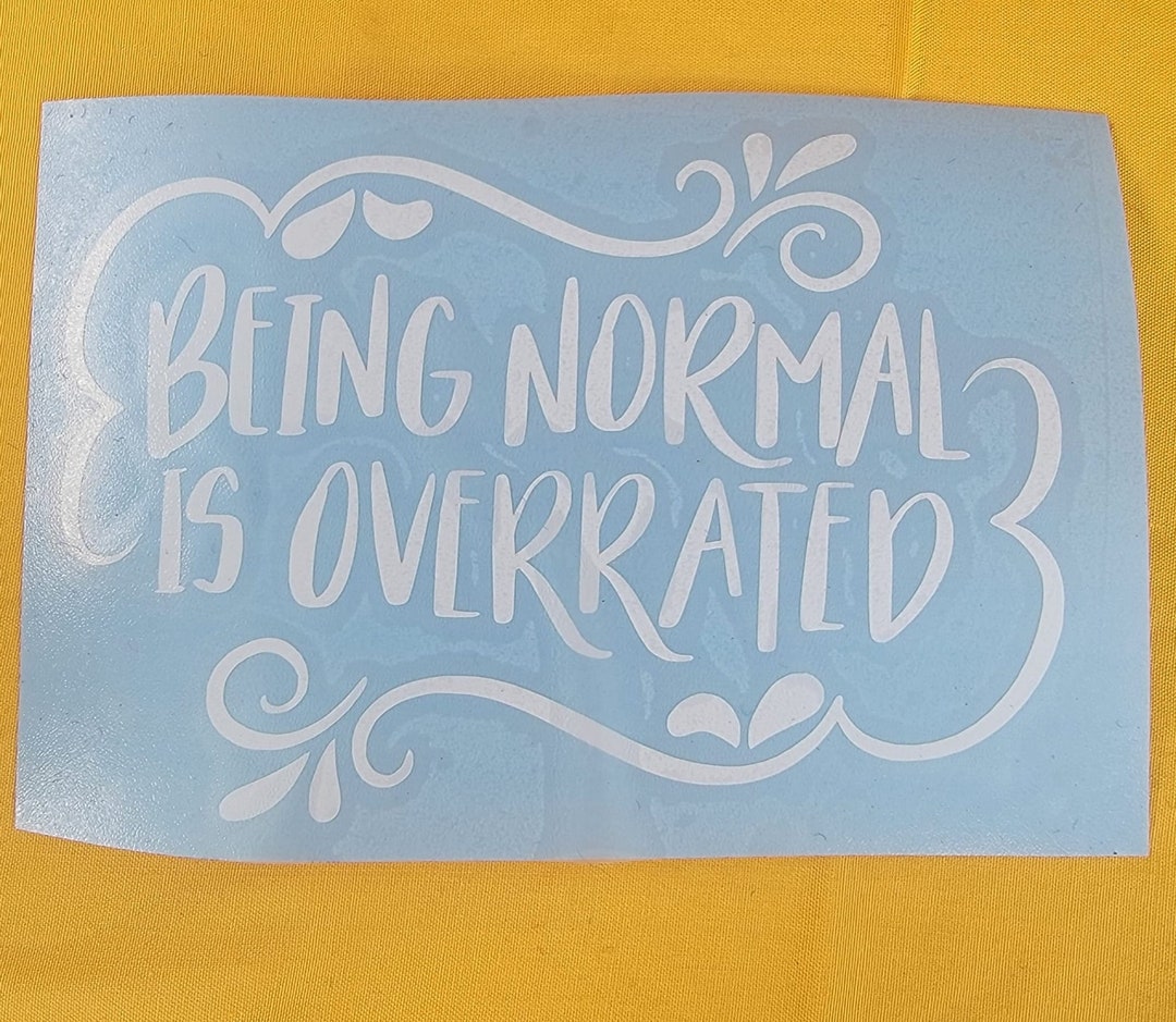 Being Normal is Overrated Window Decal - Etsy