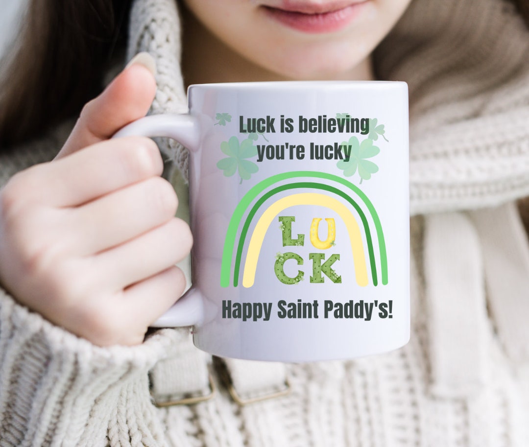 St Patricks Day Mug Lucky Belief Saint Paddy's Mug Happy St Patricks ...