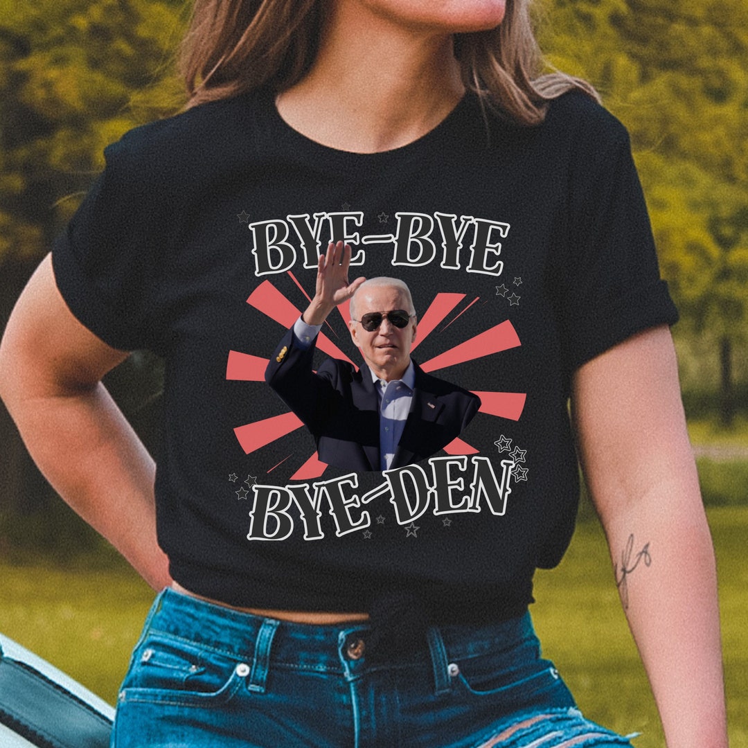 Bye Bye Bye-den Shirt, Bye-den Shirt, Byeden Shirt, Biden Shirt, Biden ...