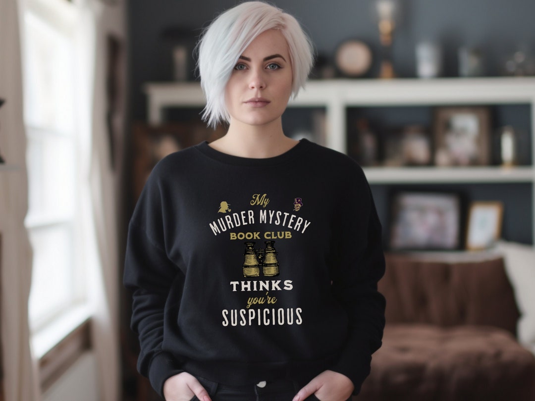 Murder Mystery Book Club Sweatshirt, Vintage Bookworm Gift, Bookish ...