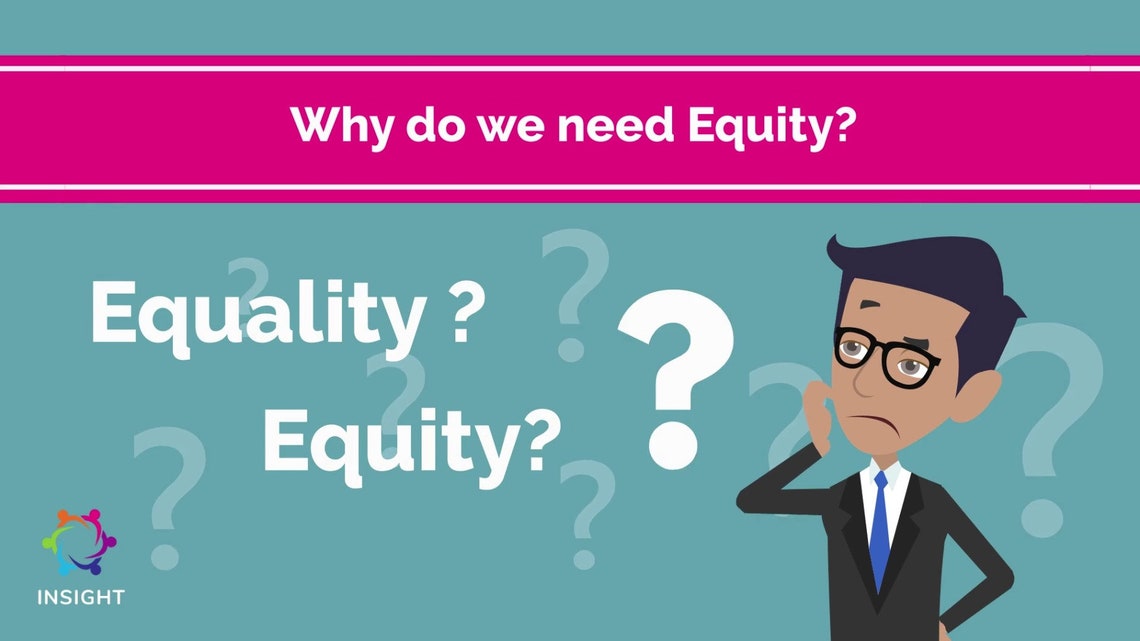 Why Do We Need Equity? A Diversity, Equity, Inclusion and Belonging ...