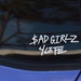Sad Boyz/sad Girlz 4 Life Vinyl Decal - Etsy