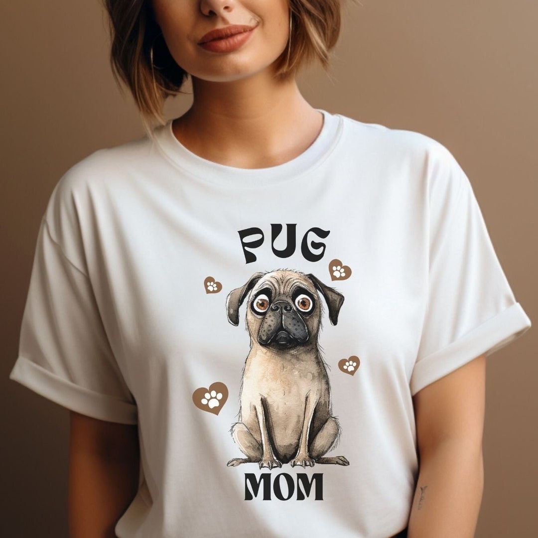 Funny Pug Mom Dog Breed T-shirt, Women's Cute Pug Dog Lover Shirt Gift ...