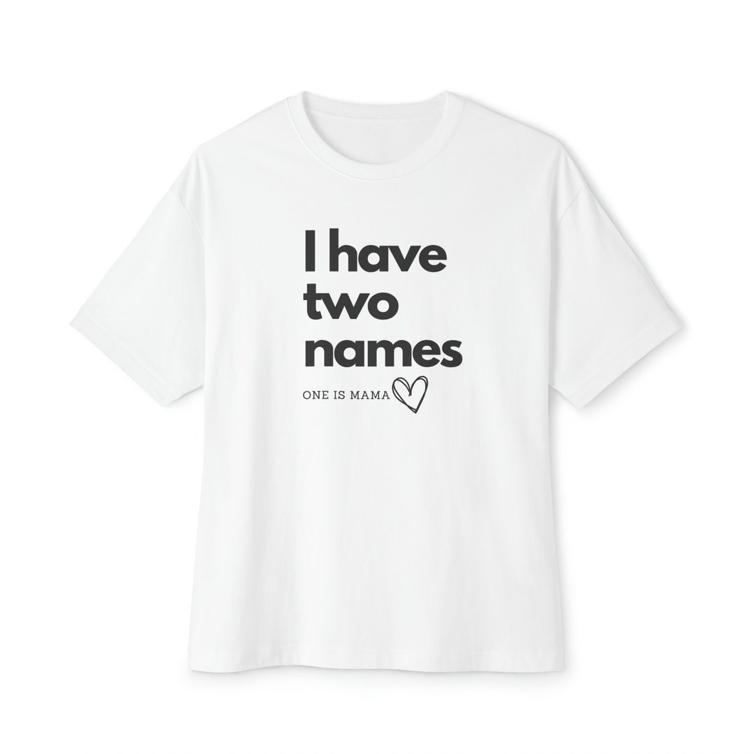 I Have Two Names Oversized Boxy Tee - Etsy