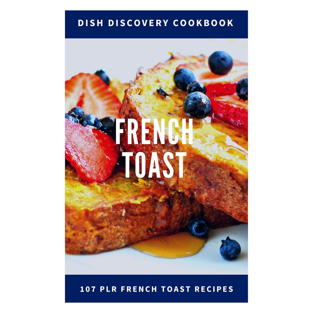 French Toast Cookbook | 107 Recipes | Recipe Ebook PDF | Digital ...
