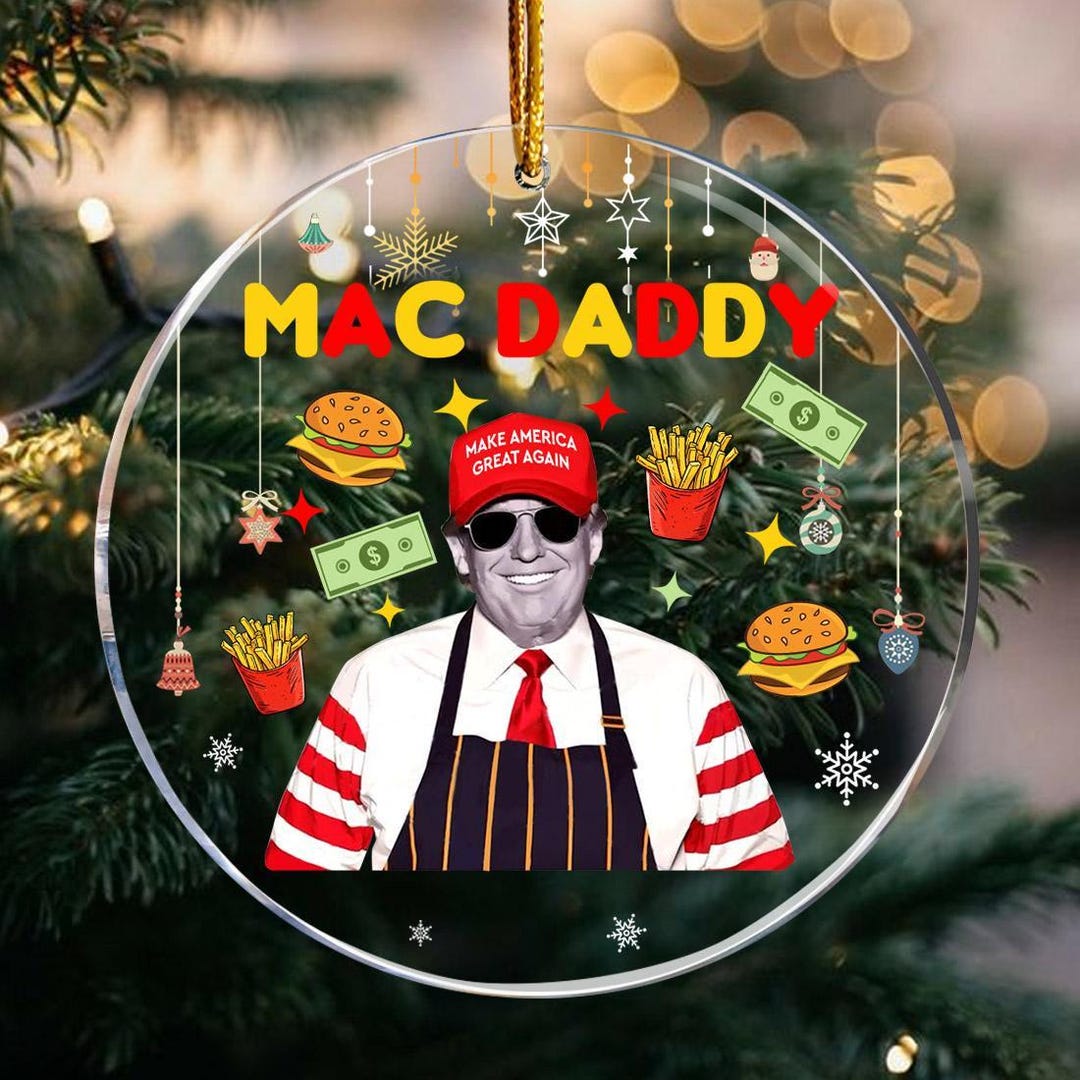 Funny Trump Mac Daddy Clear Acrylic Christmas Ornament Trump Making ...