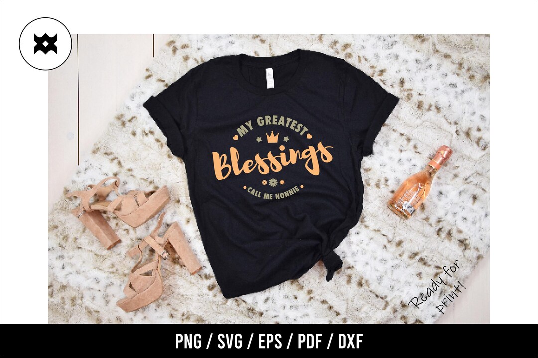 My Greatest Blessings Call Me Nonnie SVG, Mother's Day Cut Files ...