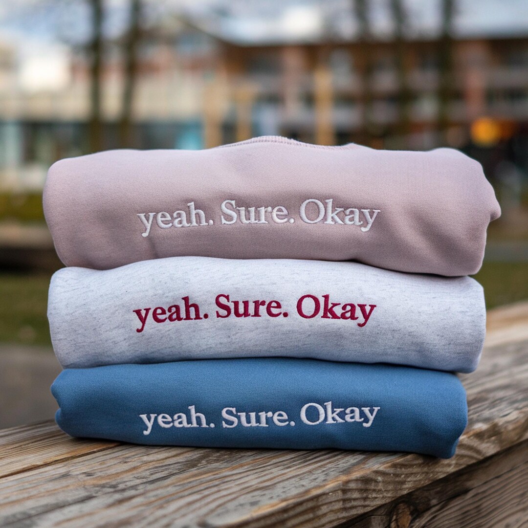 Embroidered Yeah Sure Okay Shirt, Personalized Trending Music Shirt ...