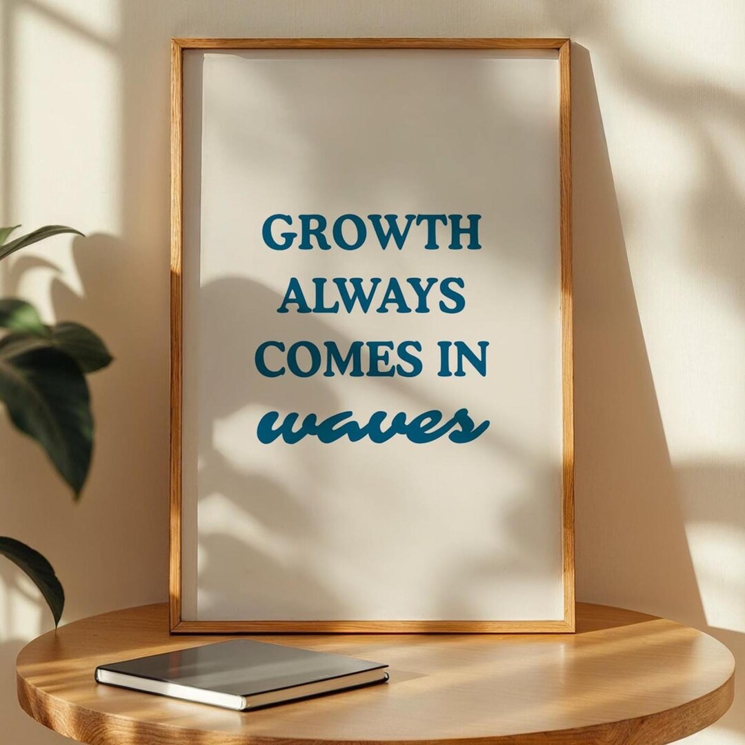 Growth Comes in Waves Quote | Minimal Self Growth Wall Art | Calming ...